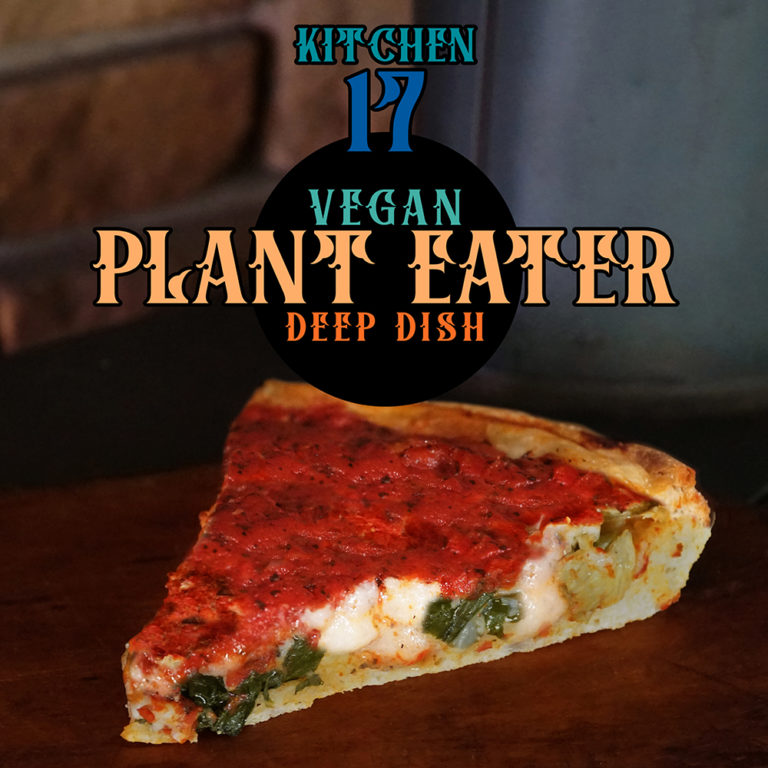 Kitchen 17 – Home of the Original Vegan Chicago Deep Dish